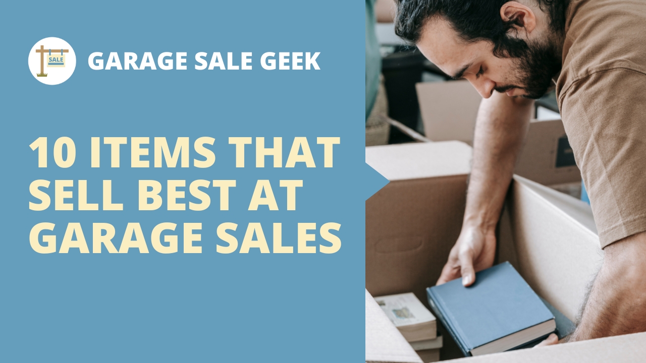 10 Items That Sell Best at Garage Sales - Garage Sale Geek